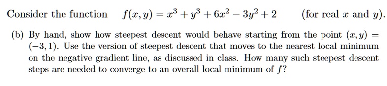 Consider the function f(x, y) = x^3 + y^3 + 6x^2 - 3y^2 + 2 (for real x and y). (b) By hand ...