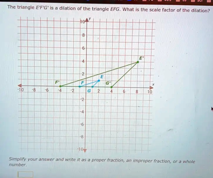 SOLVED: The triangle E'F"G' is a dilation of the triangle EFG. What is the scale factor of the ...