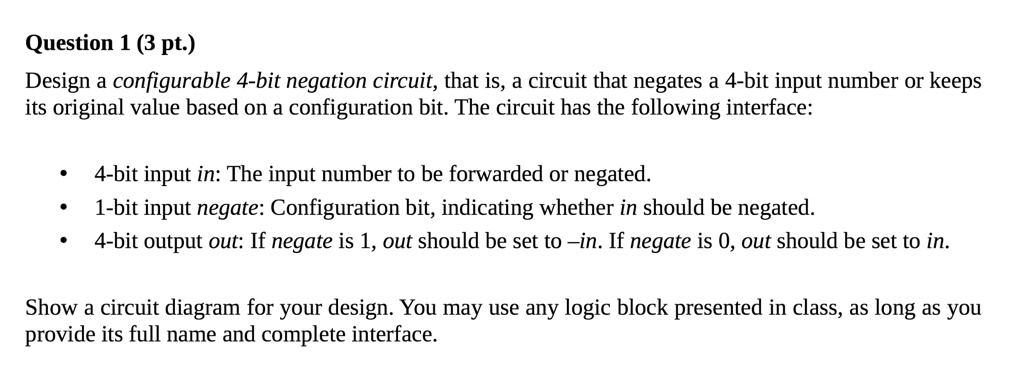 Solved Question 1 3 Pt Design A Configurable 4 Bit Negation Circuit That Is A Circuit That