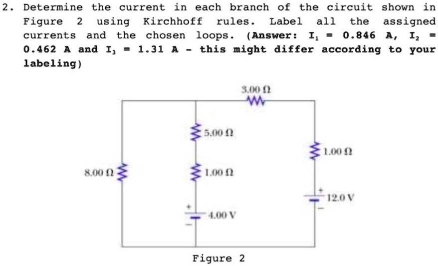 2 determine the current in each branch of the circuit shown in figure ...