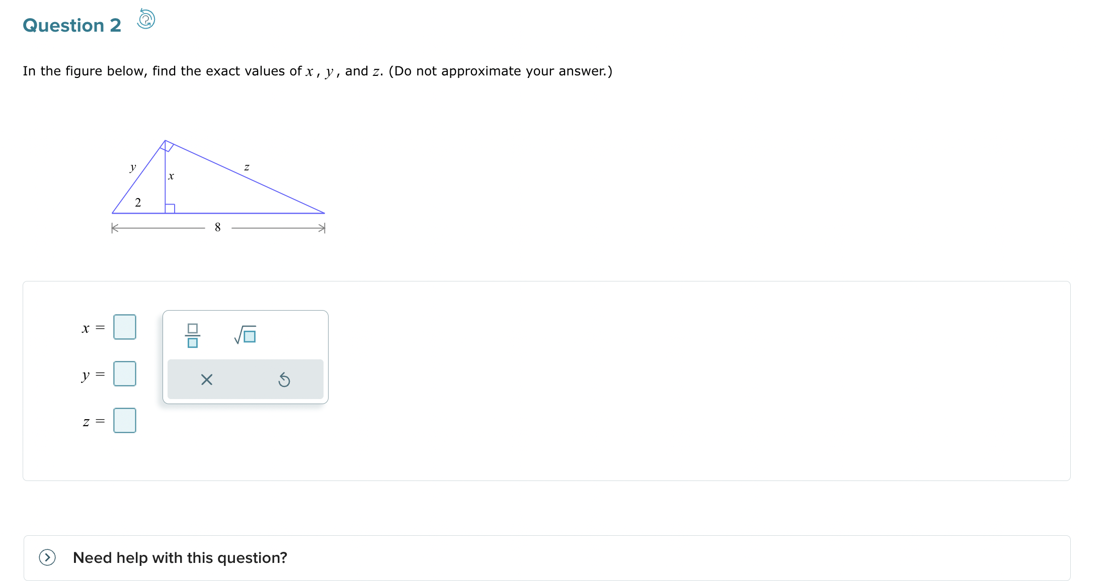 SOLVED: Question 2 In the figure below, find the exact values of x, y, and z. (Do not ...