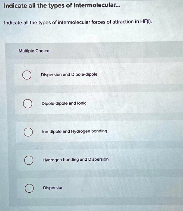SOLVED: Indicate all the types of intermolecular. Indicate all the ...