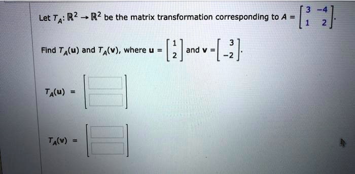 let ta r2 r be the matrix transformation corresponding to a find tau ...