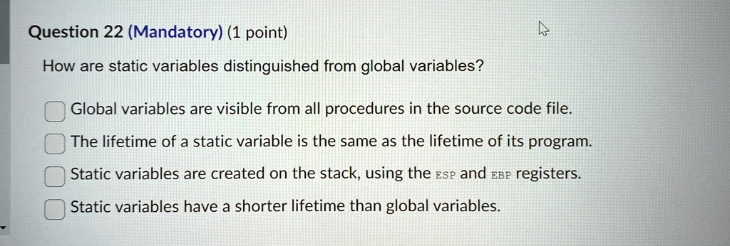 Question 22 (Mandatory) (1 point) How are static variables ...