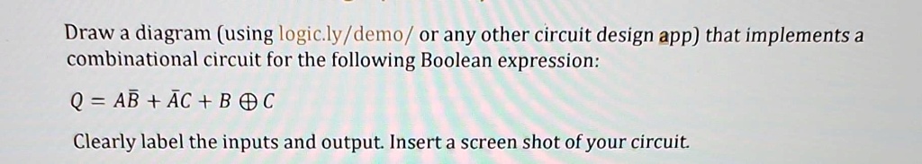 Solved Draw A Diagram That Implements A Combinational Circuit For The Following Boolean