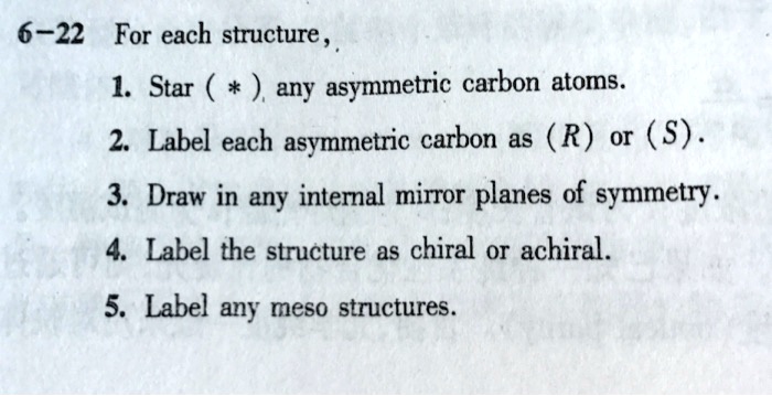 SOLVED: 6-22 For each structure 1 Star any asymmetric carbon atoms. 2 ...