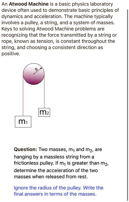 SOLVED: atwood machine An Atwood Machine is basic physics laboratory device often used to ...