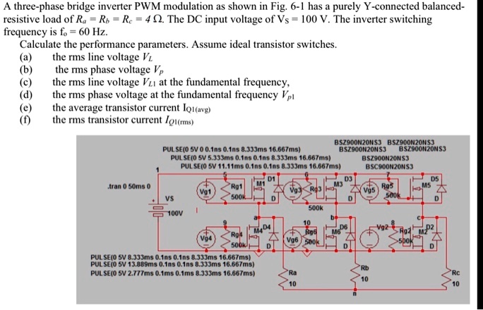 SOLVED: A three-phase bridge inverter with PWM modulation, as shown in Fig. 6-1, has a purely Y ...