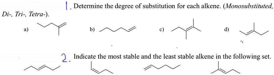 SOLVED: Determine the degree of substitution for each alkene. (Monosubstituted Di-, Tri-, Tetra ...
