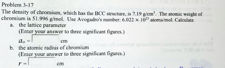 Problem 3-17 The density of chromium, which has the BCC structure, is 7 ...