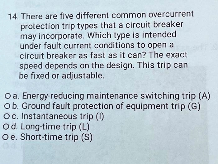 14. There are five different common overcurrent protection trip types ...