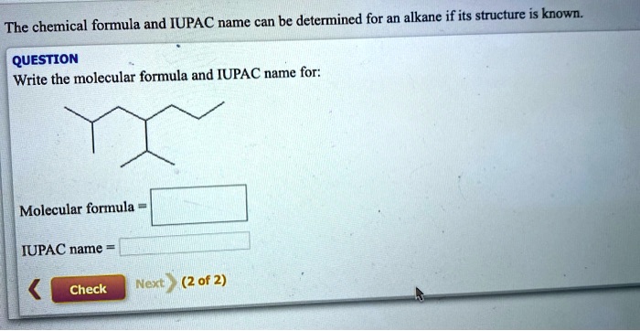 SOLVED: The chemical formula and IUPAC name can be determined for an alkane if its structure is ...
