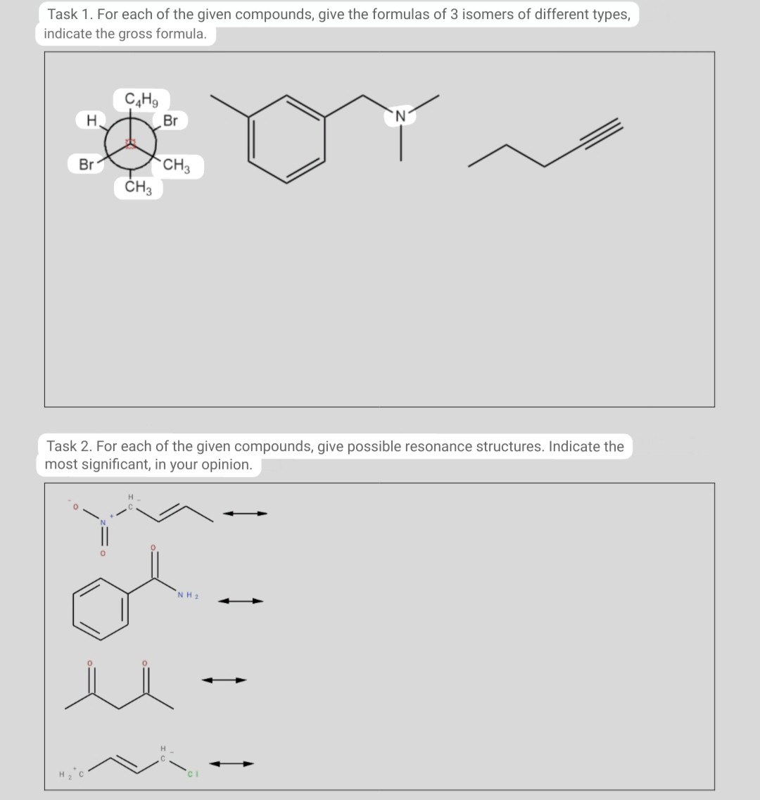 SOLVED: Task 1. For each of the given compounds, give the formulas of 3 isomers of different ...