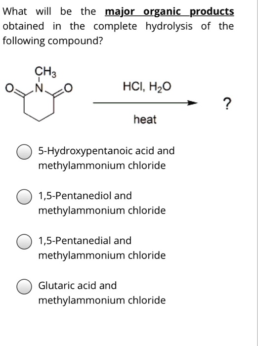 SOLVED: What will be the majororganic products obtained in the complete ...