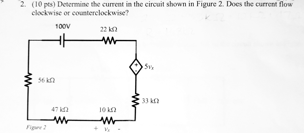 2. (10 pts) Determine the current in the circuit shown in Figure 2. Does the current flow ...