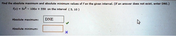 flnd tha absolute maximum and absolute minimum values of fx 5x2 100x ...