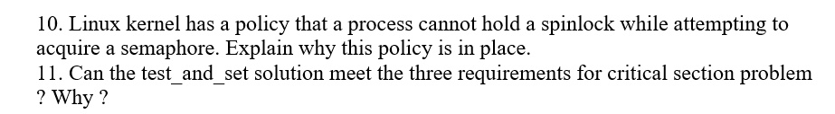 SOLVED: 10. Linux kernel has a policy that a process cannot hold a ...