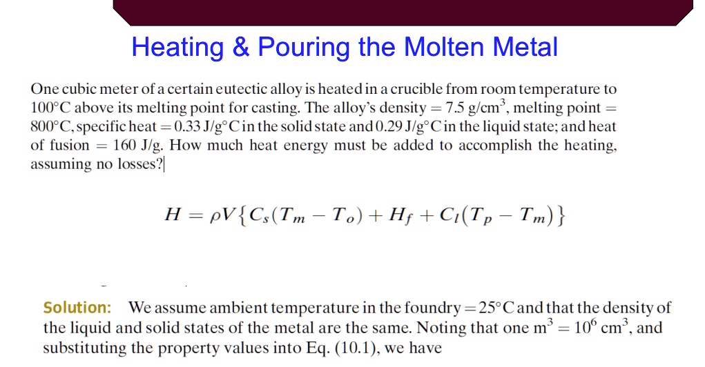 SOLVED: Heating Pouring the Molten Metal One cubic meter of a certain ...