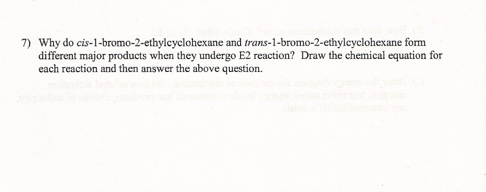 7) Why do cis-1-bromo-2-ethylcyclohexane and trans-1-bromo-2 ...
