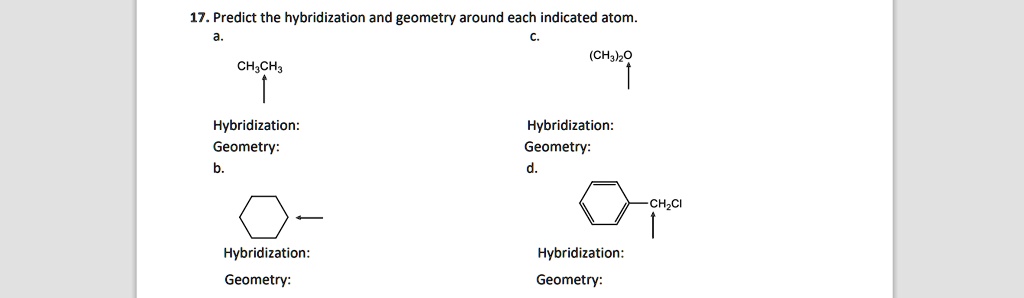 Solved Predict The Hybridization And Geometry Around Each Indicated