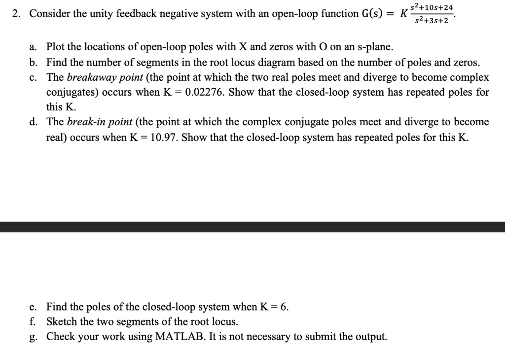 SOLVED: s2+10s+24 2. Consider the unity feedback negative system with an open-loop function G(s ...