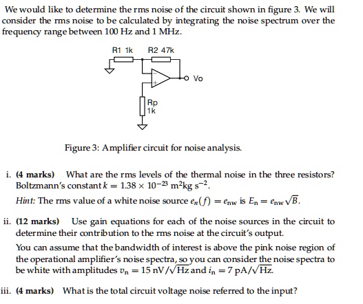 SOLVED: We would like to determine the rms noise of the circuit shown in Figure 3. We will ...