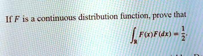 Solved If F Is A Continuous Distribution Function Prove That Fxfx 2 8085