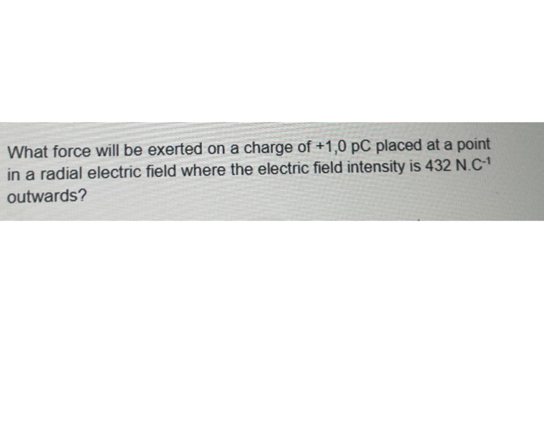 SOLVED: What force will be exerted on a charge of +1,0 pC placed at a ...