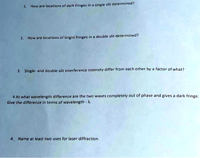 SOLVED: 1. How are locations of dark fringes in a single slit ...