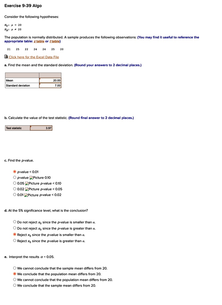 SOLVED: Exercise 9-39 Algo Consider the following hypotheses: H0: The population is normally ...