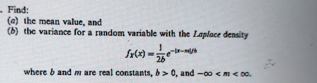 SOLVED: Find: (a) the mean value, and (b) the variance for a random ...