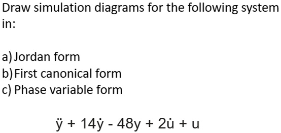 draw simulation diagrams for the following system in a jordan form b ...
