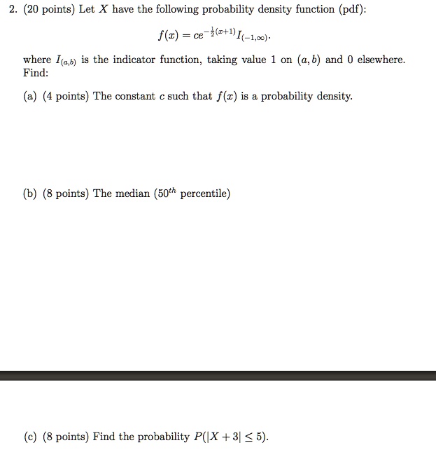SOLVED: (20 points) Let X have the following probability density ...