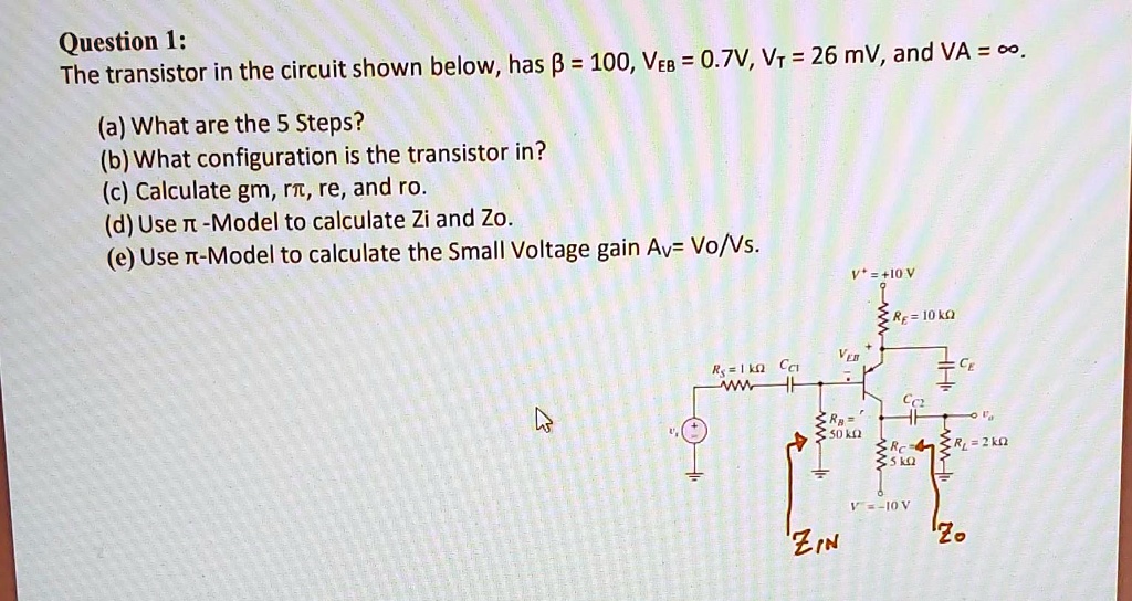 Question I: The transistor in the circuit shown below has Î² = 100, Veb ...