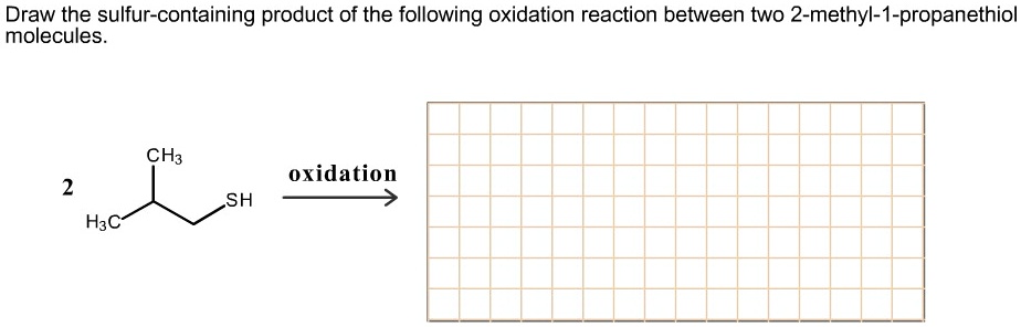 draw the sulfur containing product of the following oxidation reaction between two 2 methyl 1 ...