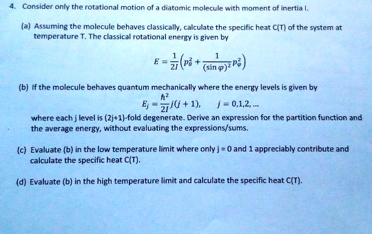 4. Consider only the rotational motion of a diatomic molecule with moment of inertia I. (a ...