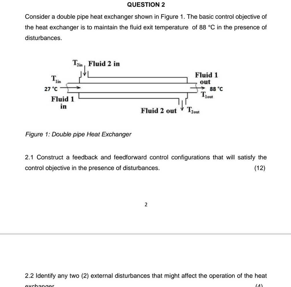 QUESTION 2 Consider a double pipe heat exchanger shown in Figure 1. The ...