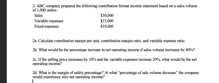 SOLVED: 2. ABC company prepared the following contribution format ...