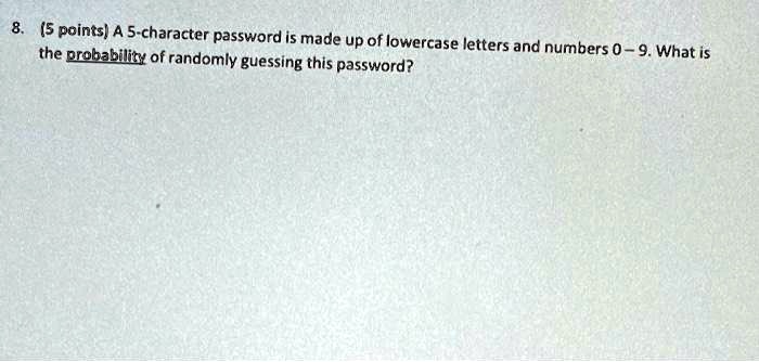 8. (5 points) A 5-character password is made up of lowercase letters ...