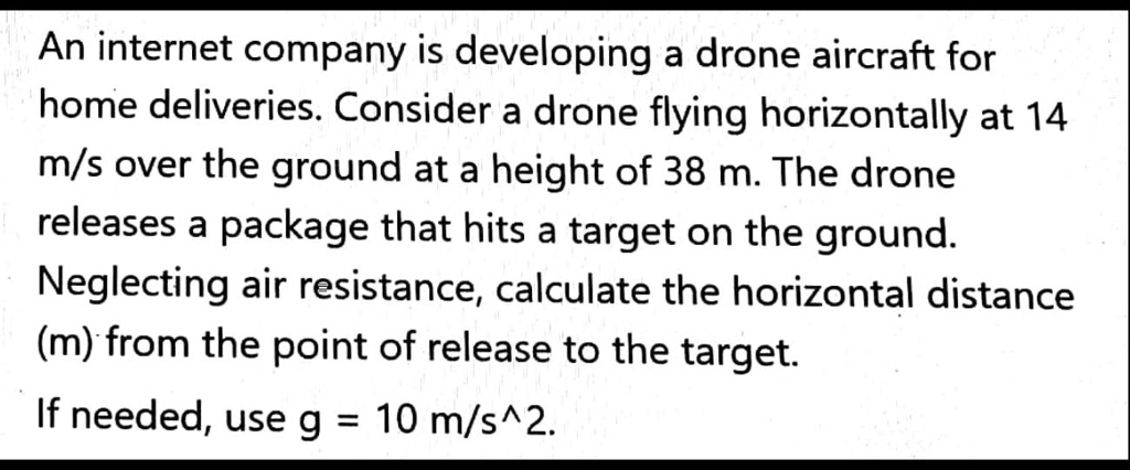 SOLVED: An internet company is developing a drone aircraft for home ...