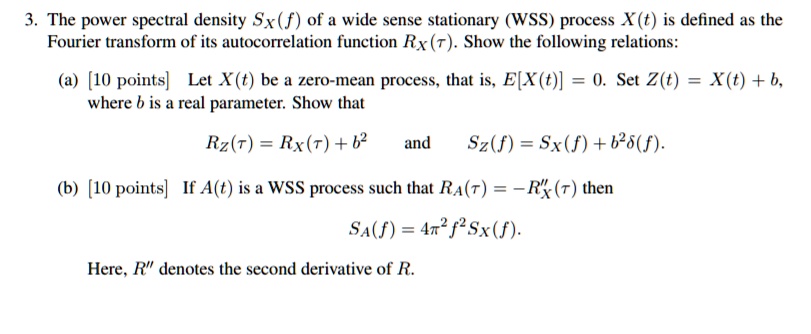 SOLVED: The power spectral density Sx(f) of a wide sense stationary (WSS) process X(t) is ...