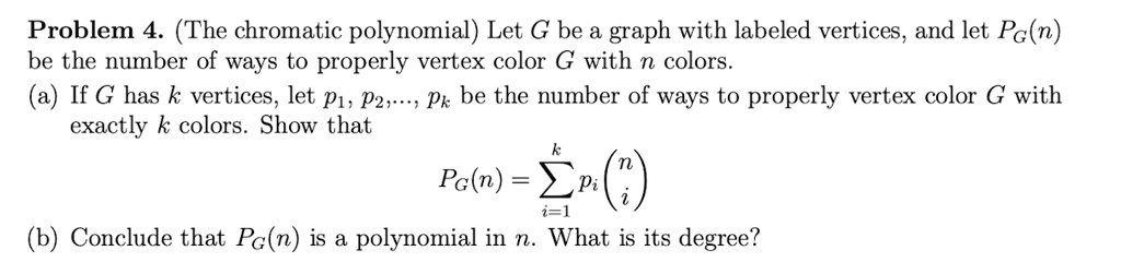 Problem 4 the chromatic polynomial let g be graph with...
