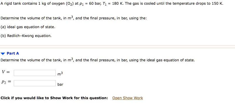 SOLVED: A rigid tank contains 1 kg of oxygen (O2) at p = 60 bar, T ...