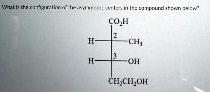 what is the configuration of the asymmetric centers in the compound ...