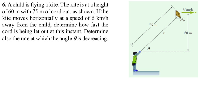 6. A child is flying a kite. The kite is at a height of 60 m with 75 m ...