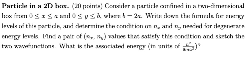 particle in 2d box 20 points consider a particle confined in a two ...
