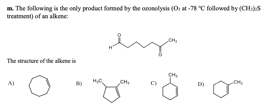 SOLVED: The following is the only product formed by the ozonolysis (O3 ...