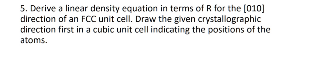 SOLVED:5 Derive a linear density equation in terms of R for the [010 ...