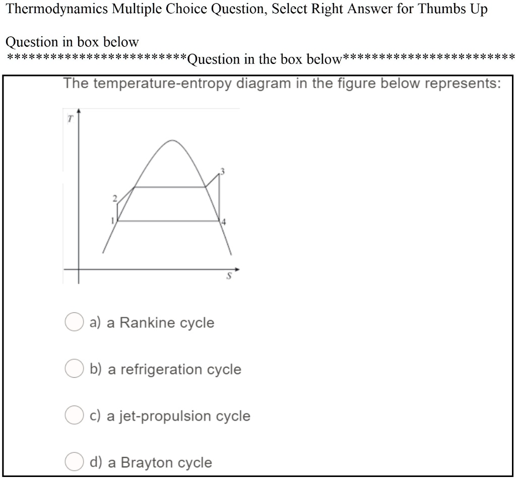 SOLVED: Thermodynamics Multiple Choice Question, Select Right Answer for Thumbs Up Question in ...