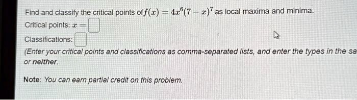 SOLVED: Help ASAP Find and classify the critical points of f=47 as local maxima and minima ...